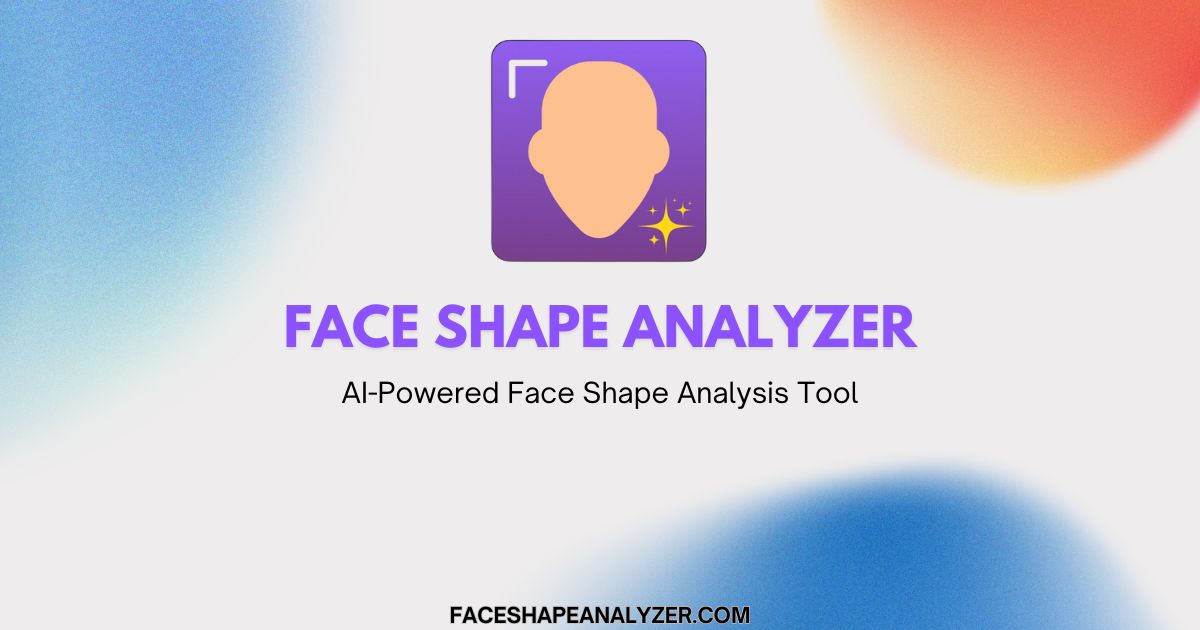 Face Shape Analyzer - AI-Powered Face Shape Analysis